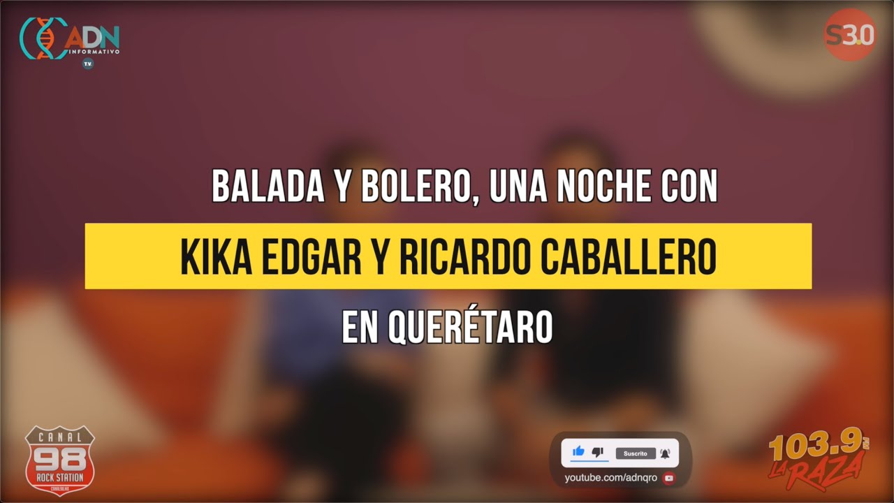 SOCIALES TV | Balada y bolero, una noche con Kika Edgar y Ricardo Caballero en Querétaro ...